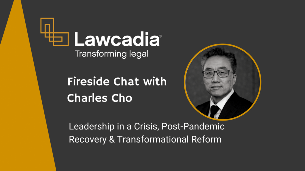 Fireside Chat With Charles Cho: Post-Pandemic Recovery & Reform - Lawcadia
